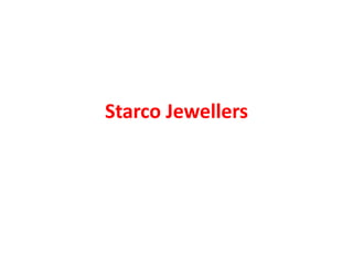 Starco jewellers | PPTX