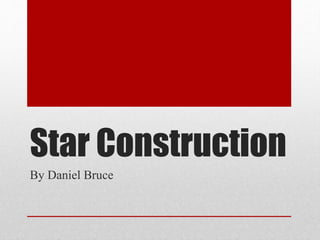 Star Construction | PPTX
