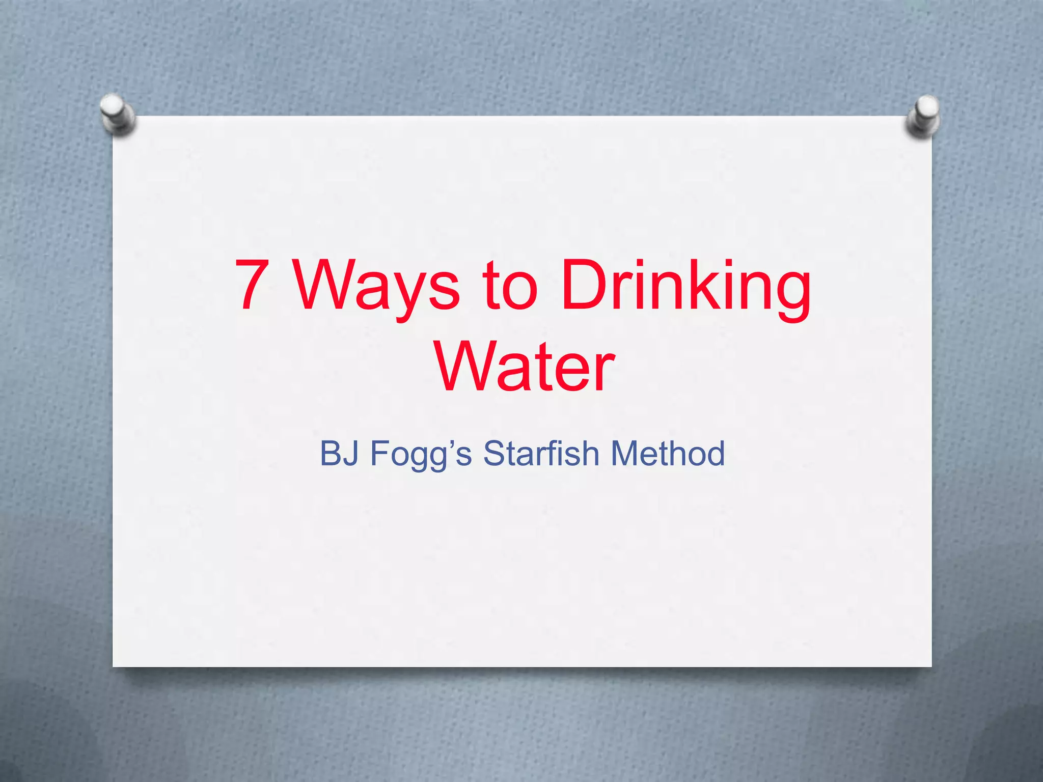 Starfish Method: Take a sip of water | PPTX