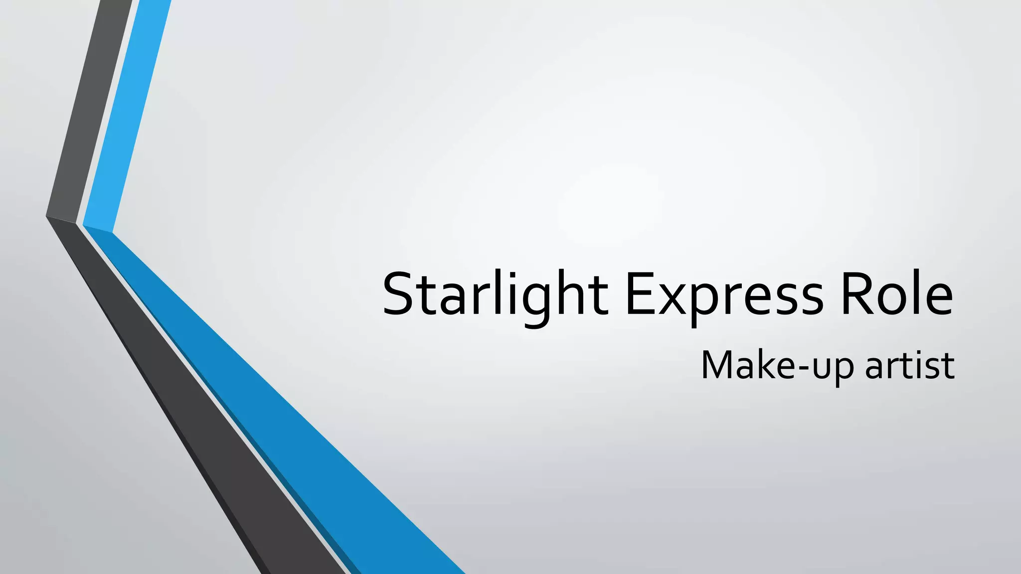 Starlight express Makeup designer | PPT