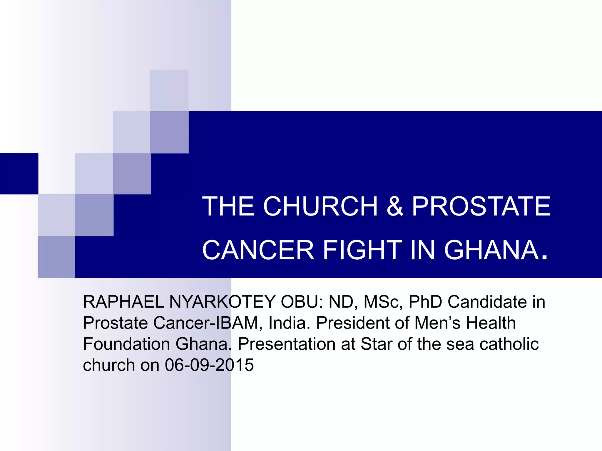 The Church and the Fight Against Prostate Cancer in Ghana | PPT