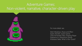 You're the Star of the Story: Adventure Games in Virtual Reality | PPT
