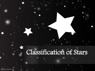 Stars and their classifications | PPTX