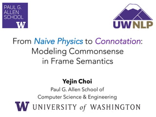 Yejin Choi - 2017 - From Naive Physics to Connotation: Modeling ...