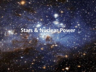 Stars & Nuclear Power | PPTX