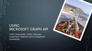 Start developing Microsoft Teams tabs and SharePoint webparts with ...