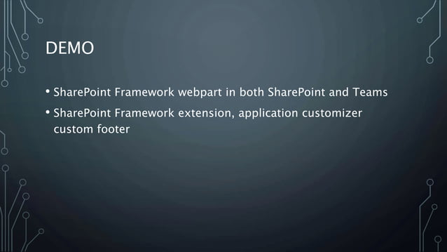 Start developing Microsoft Teams tabs and SharePoint webparts with SharePoint Framework - Olli ...