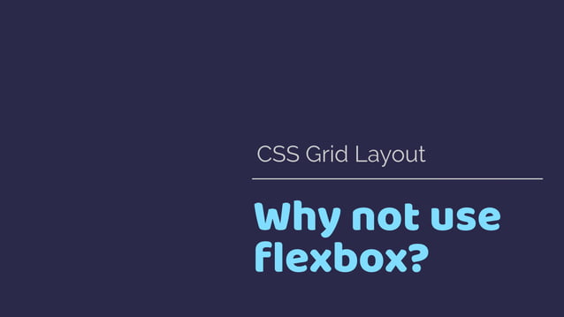 Grid and Flexbox - Smashing Conf SF | PPT