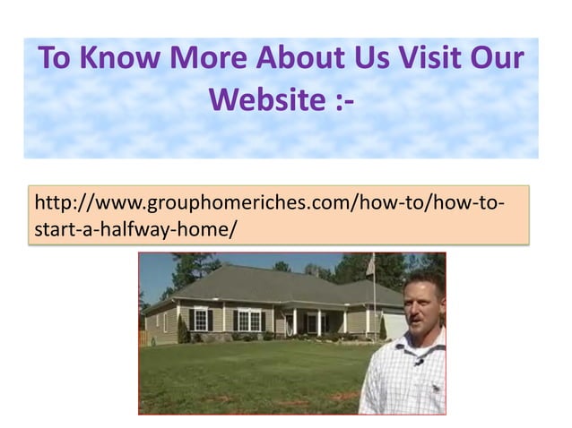 Start a halfway home | PPT