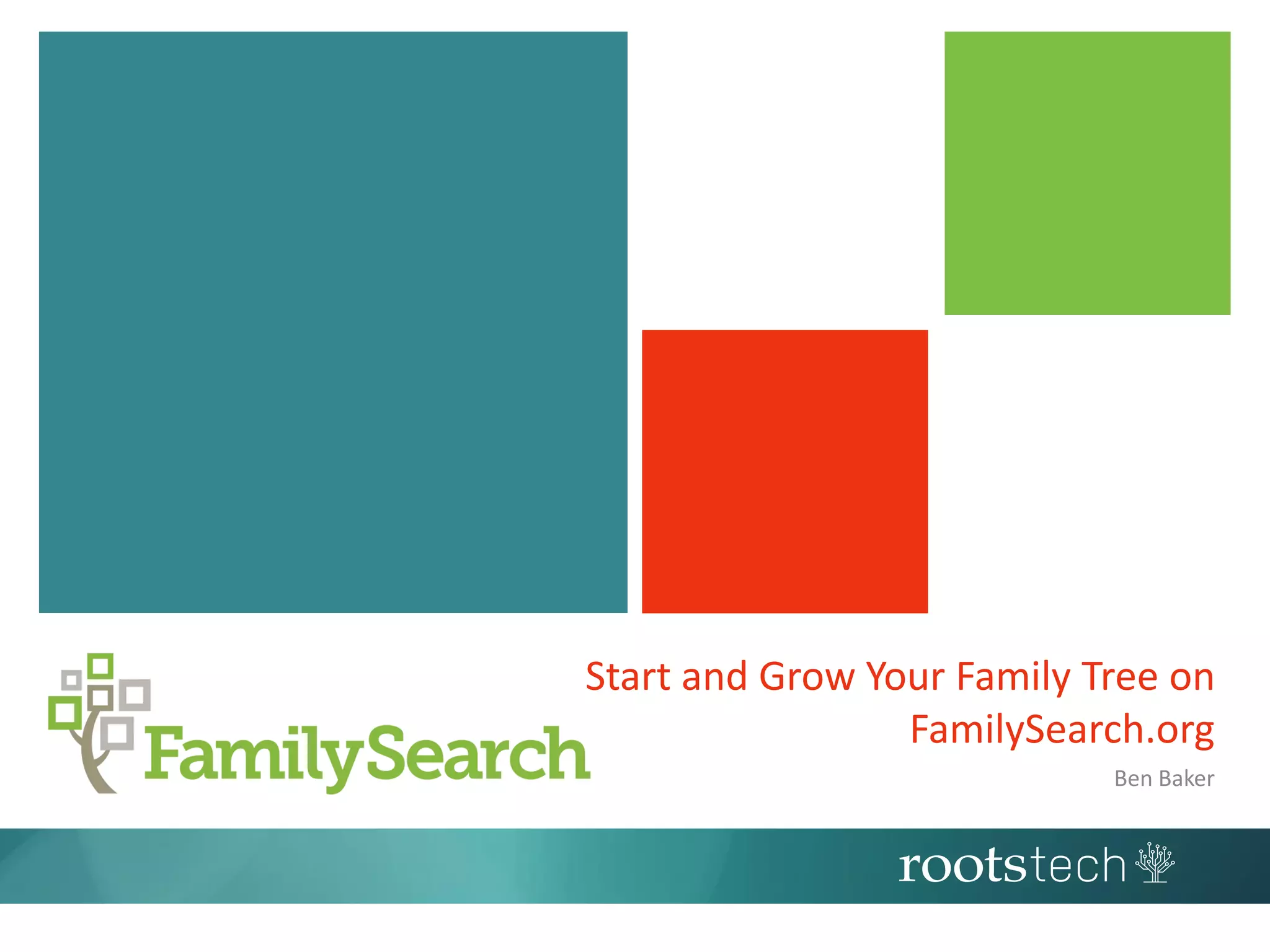 Start and Grow Your Family Tree on FamilySearch.org - Presentation | PDF
