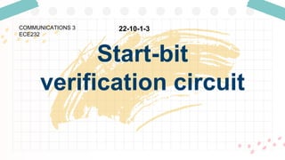 THE START-BIT-VERIFICATION CIRCUITS.pptx | Free Download