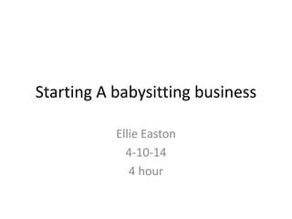 Starting a babysitting business | PPTX