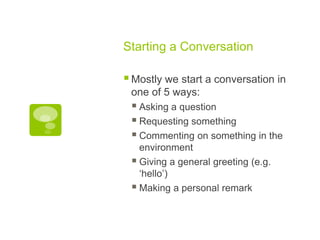Starting, continuing, and ending a conversation | PPTX