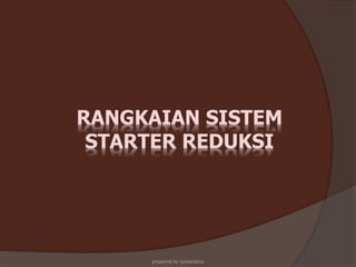 SISTEM STARTER MOBIL (STARTER SYSTEM)... | PPT