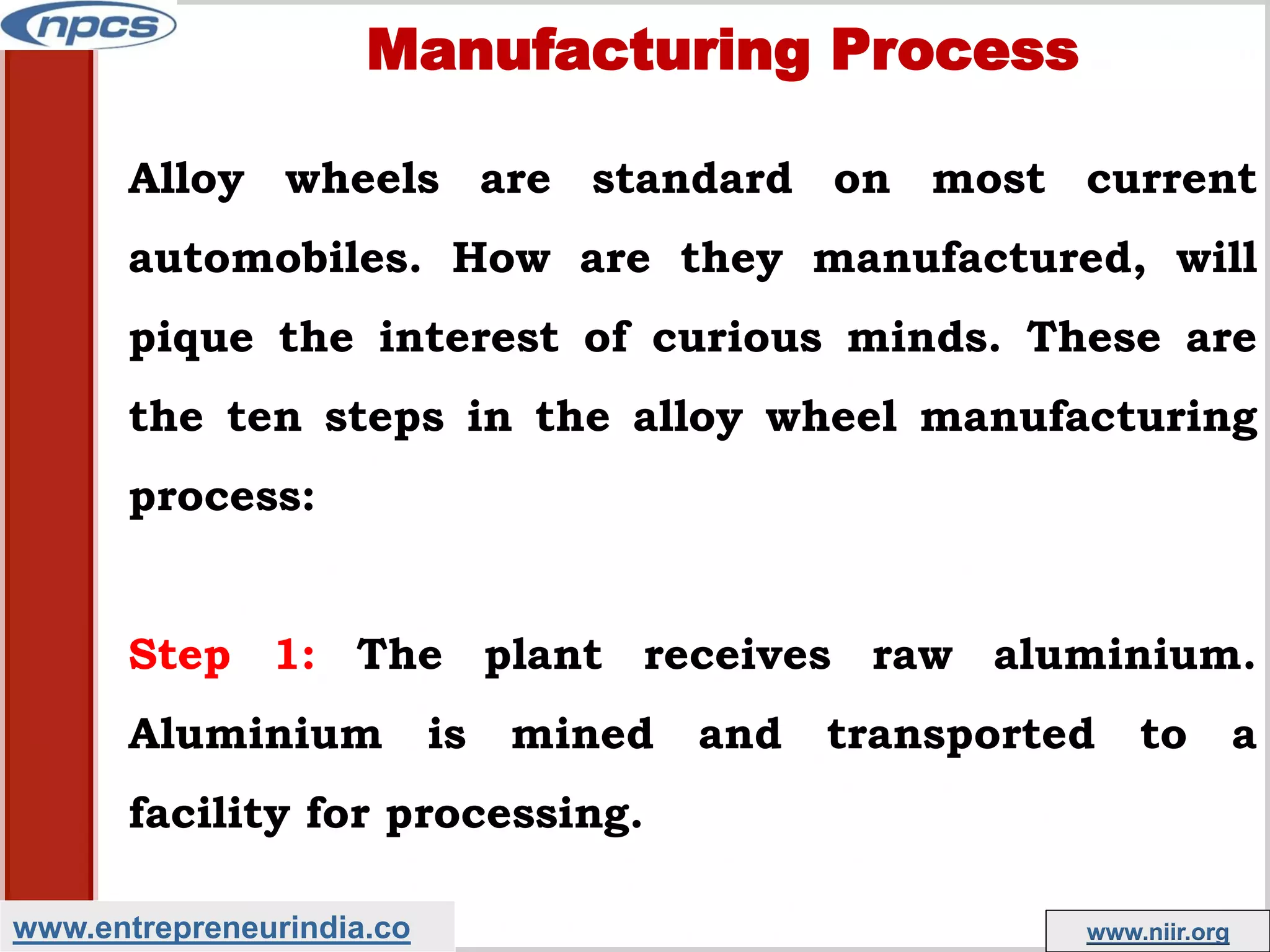 Start manufacturing of alloy wheels for 2 wheeler (motorcycle, bikes ...