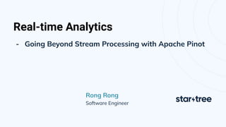 Real-Time Analytics: Going Beyond Stream Processing With Apache Pinot | PPT