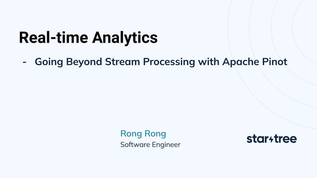 Real-Time Analytics: Going Beyond Stream Processing With Apache Pinot | PPT