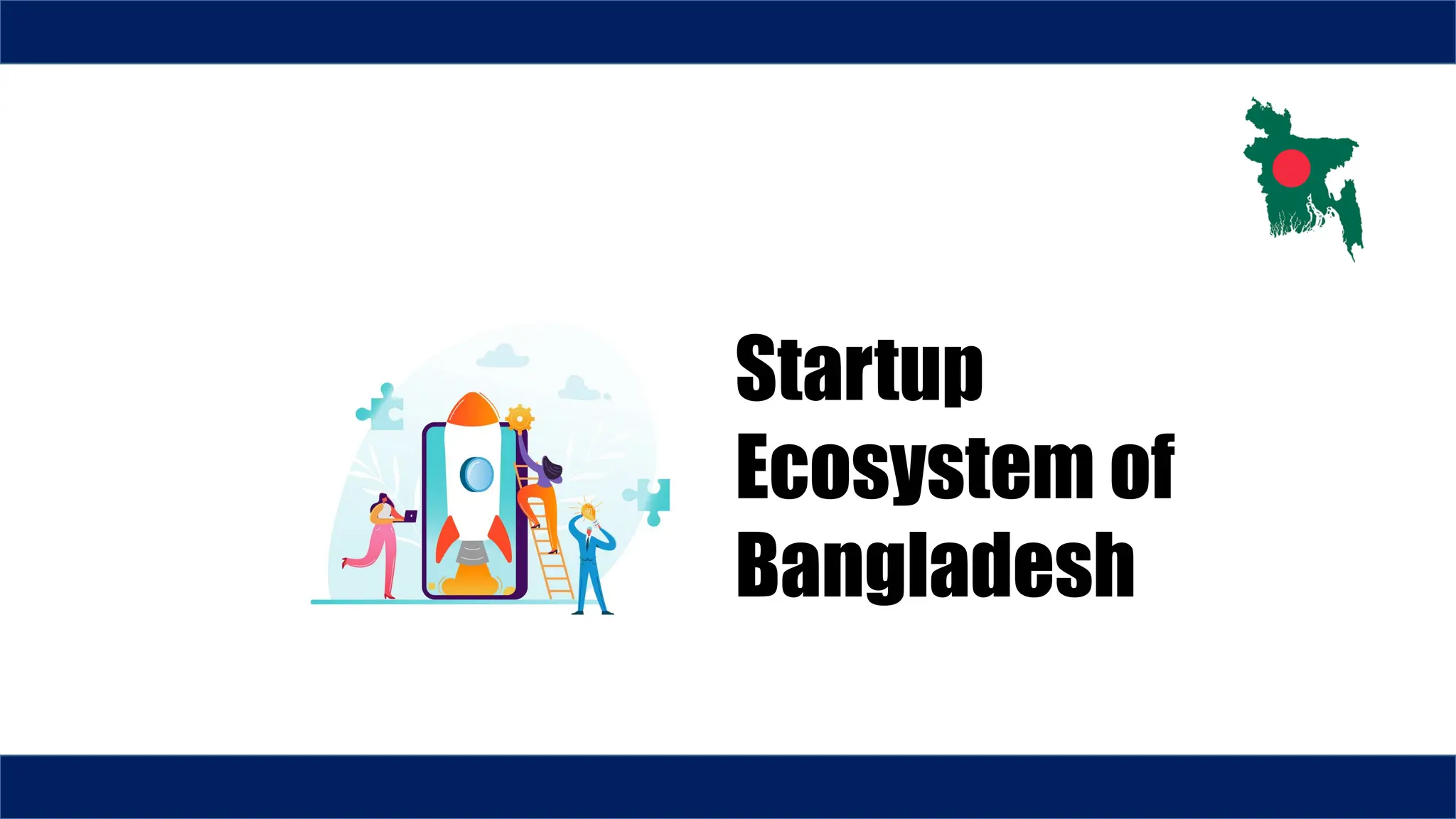 Startup Eco-system of Bangladesh- Summary | PPT
