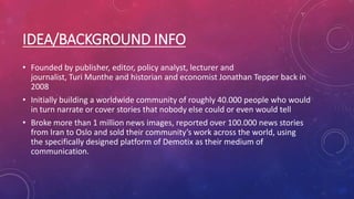 Demotix | PPTX | Media Industry | Industries