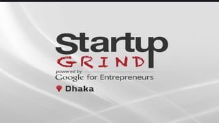 Startup Grind Bangladesh | PPT
