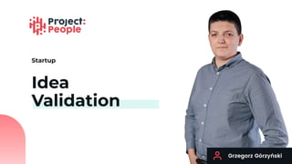 Startup Idea Validation - Project: People | PDF