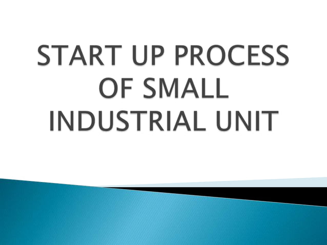 Start up process of small industrial unit | PPT