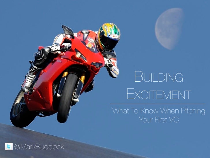 Building Excitement - What to know when pitching your first VC by Mar…