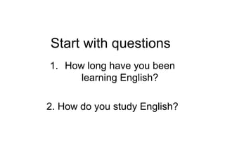 Start with questions | PPT