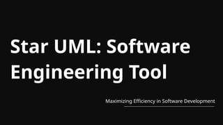 StarUML, an designing tool used in software engineering | PPTX