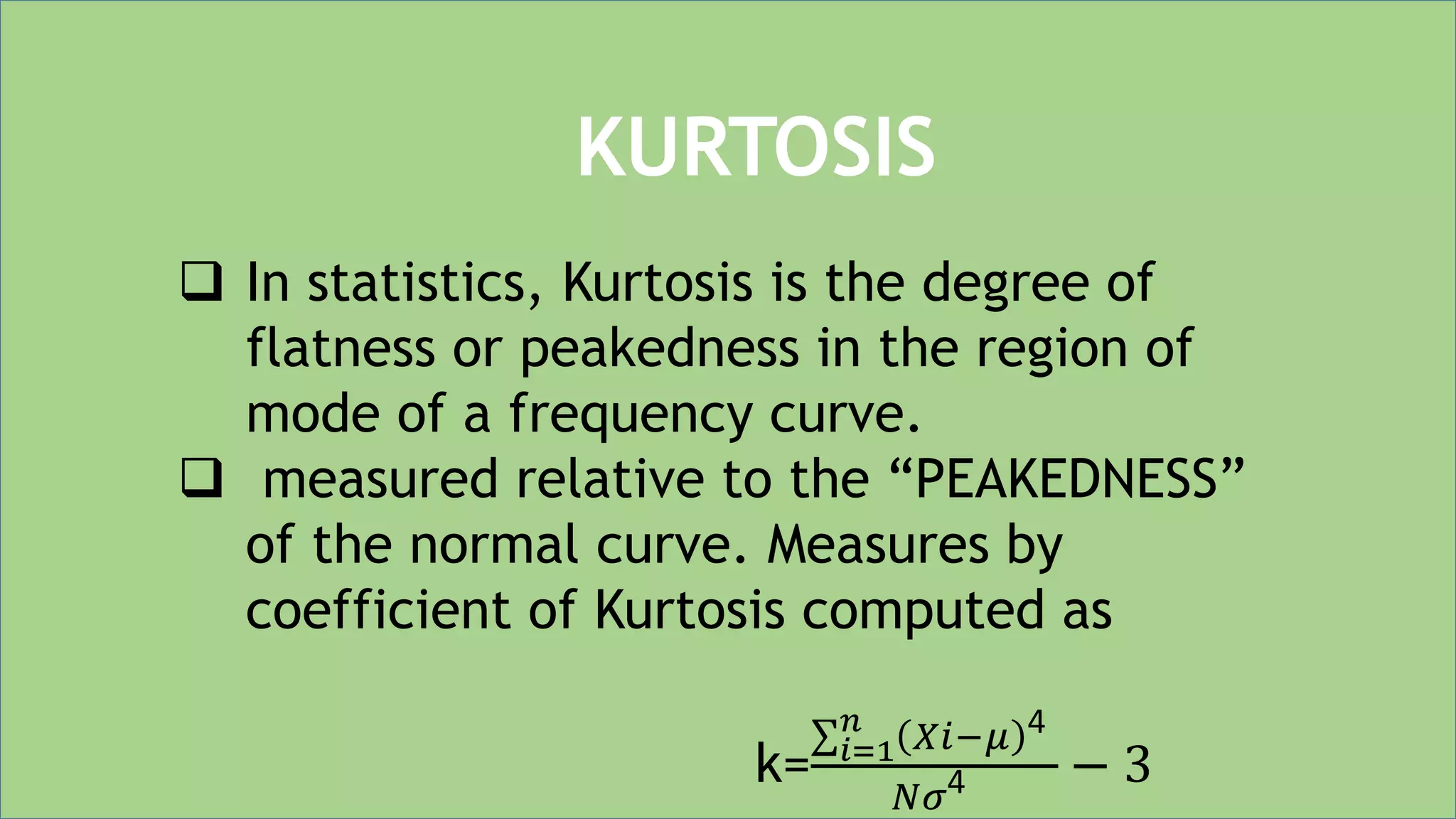Skewness,Moments & kurtosis | PPTX
