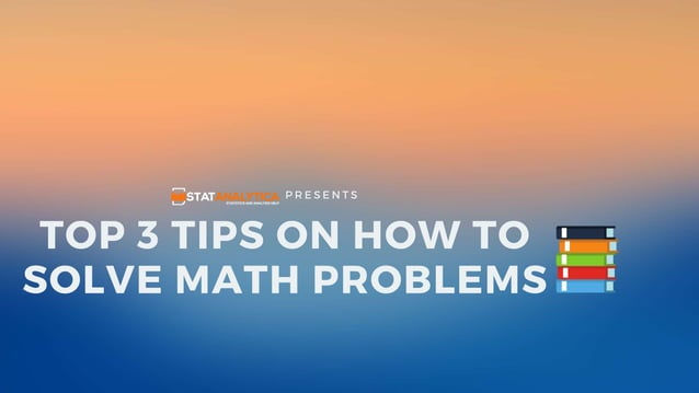 Top 3 Tips on How to Solve Math Problems | PPT