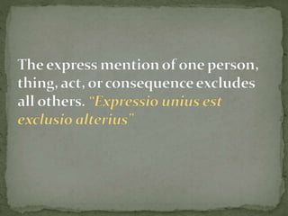 Stat Con: Expressio Unius Est Exclusio Alterius(Express Mention and ...