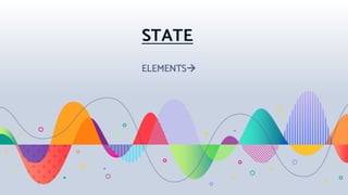 STATE- Elements and Origin. | PPTX