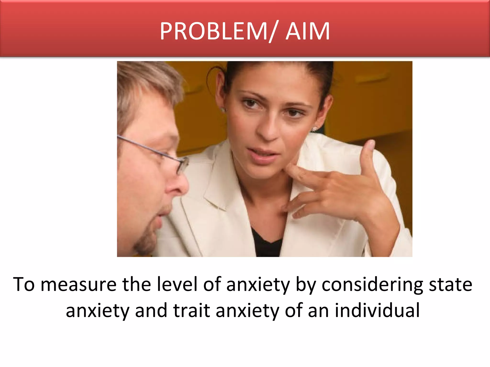 State anxiety and trait anxiety questionnaire | PPT