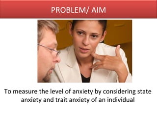 State anxiety and trait anxiety questionnaire | PPT