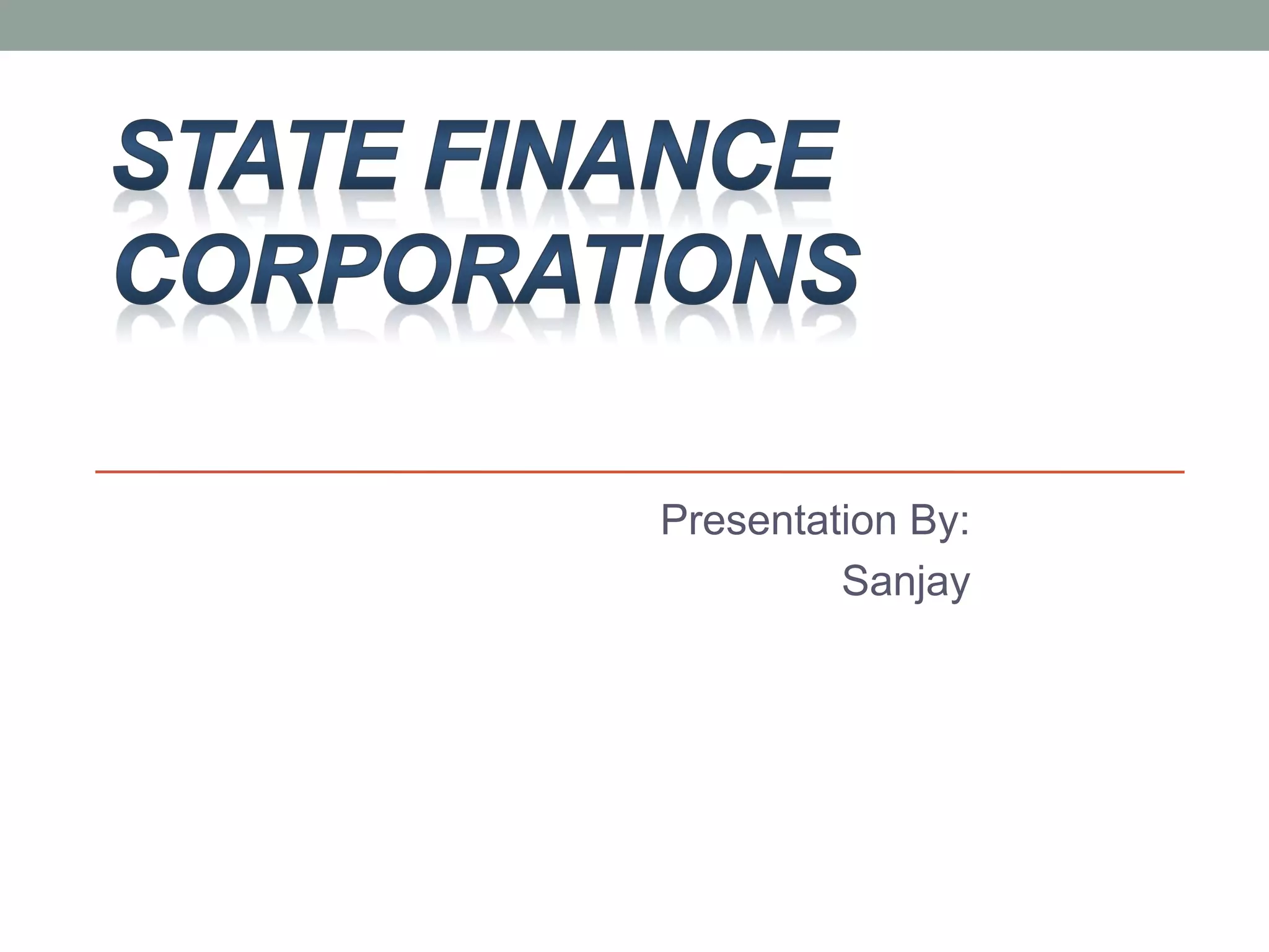 State finance corporations | PPTX