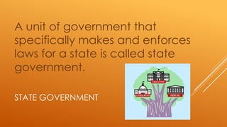 HOW THE STATE GOVERNMENT WORKS, for grade 7 | PPTX