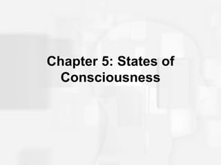 CHAPTER 5. CONSCIOUSNESS AND ALTERED STATES.ppt