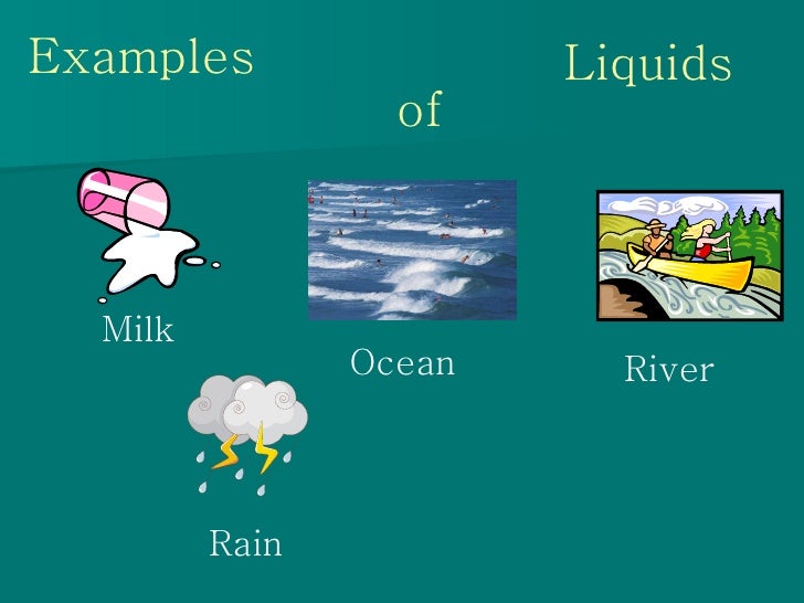 Example Of Liquid State Of Matter