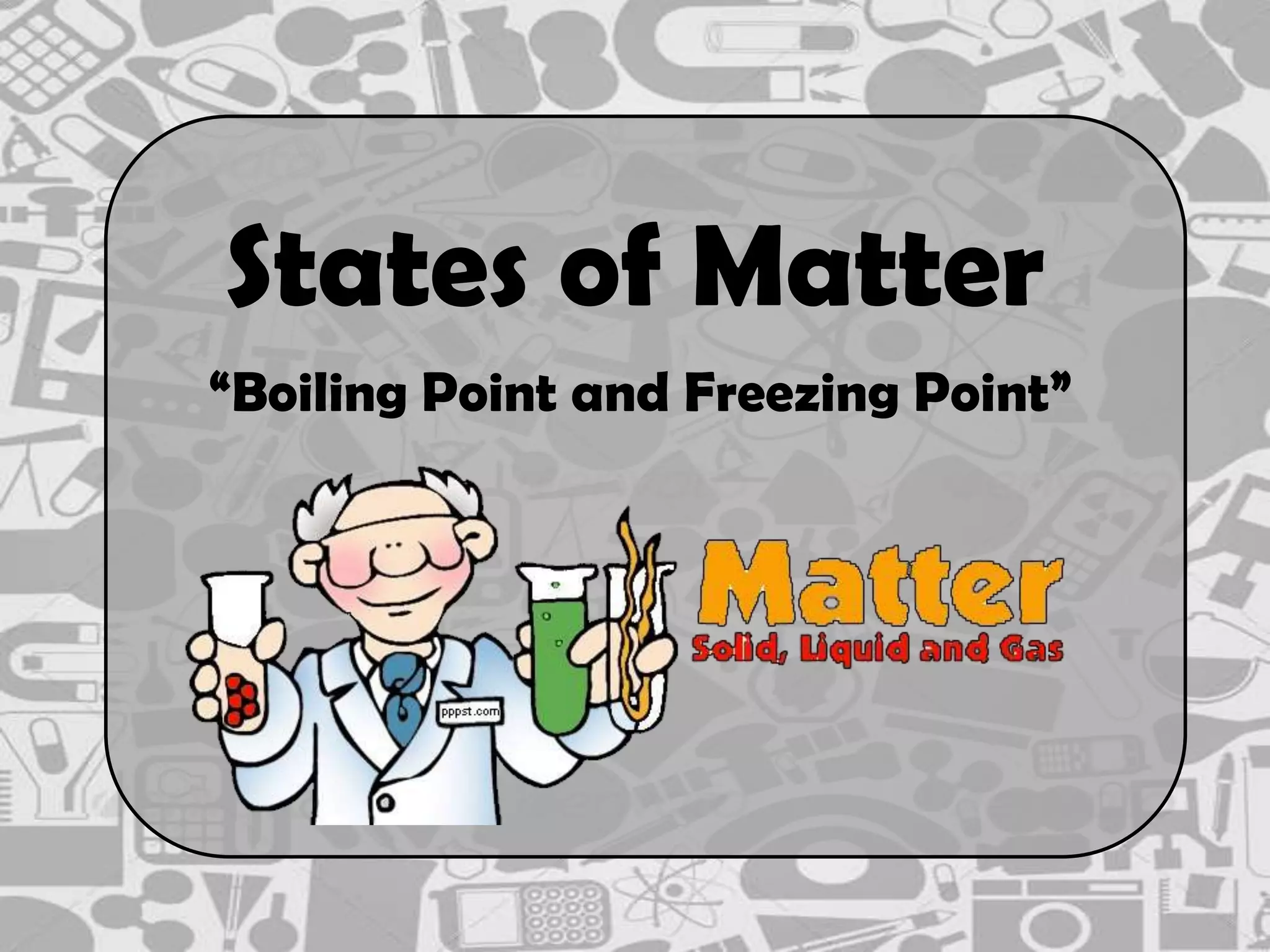 States of matter boiling point & freezing point (enhance) | PPTX ...