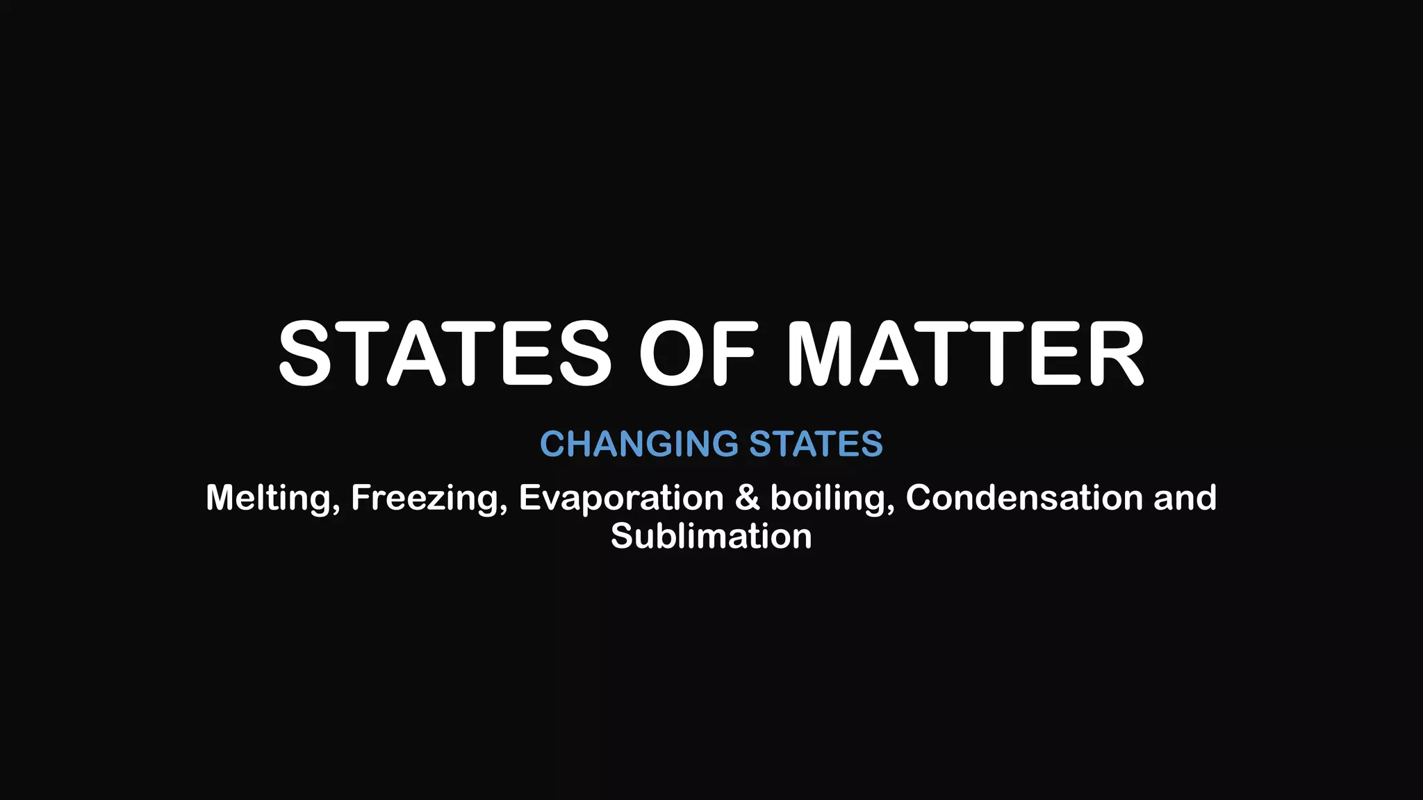 States of Matter - Changing States | PPTX