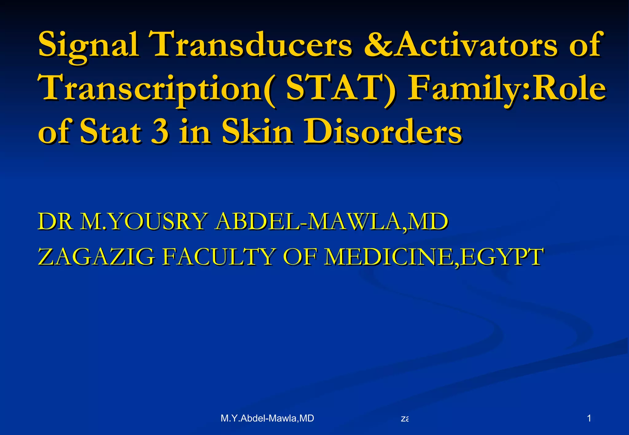 Stat family :Role of Stat 3 in skin disorders by yousry | PPT