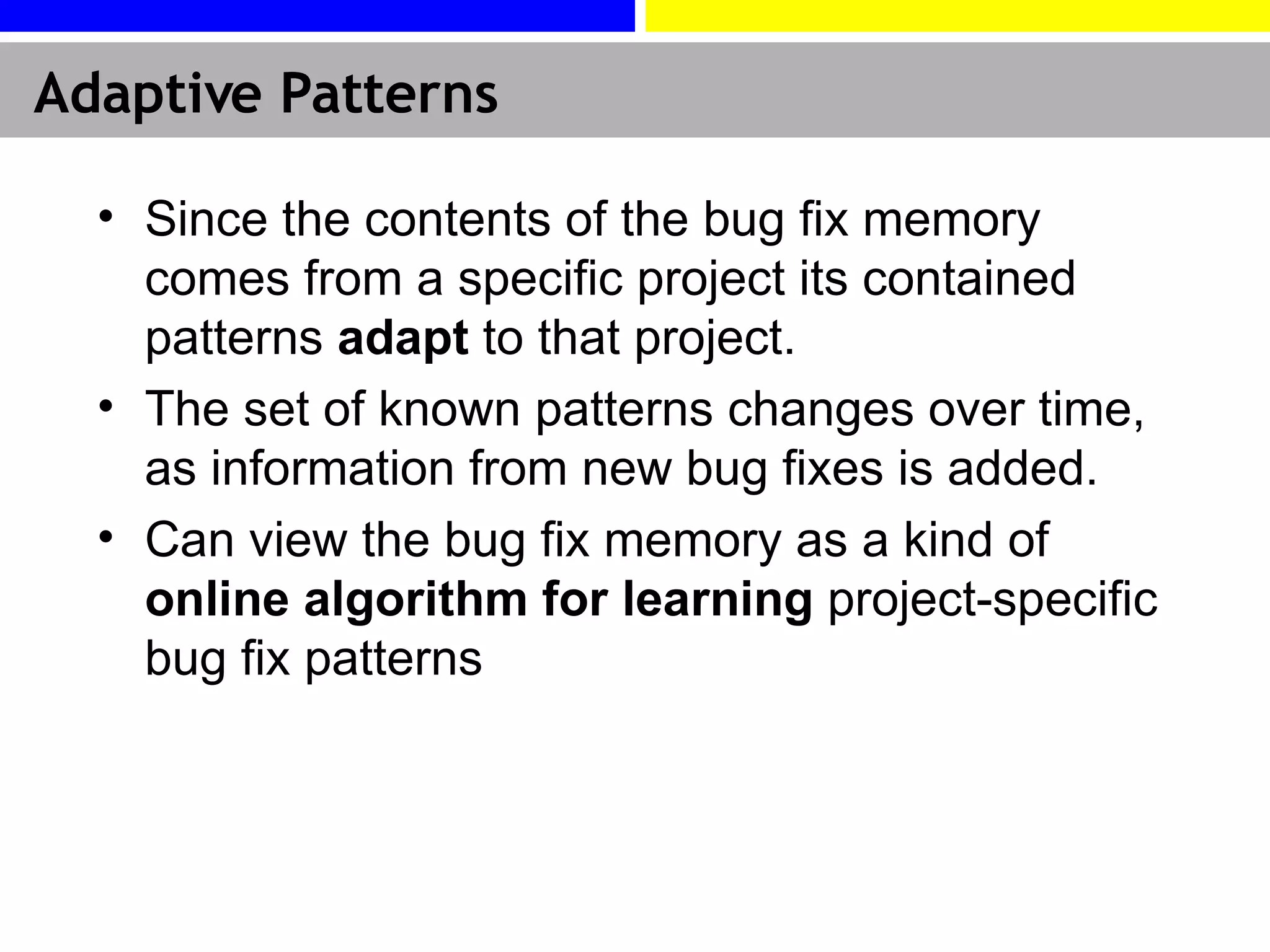 Static and Adaptive Bug Fix Patterns | PPT