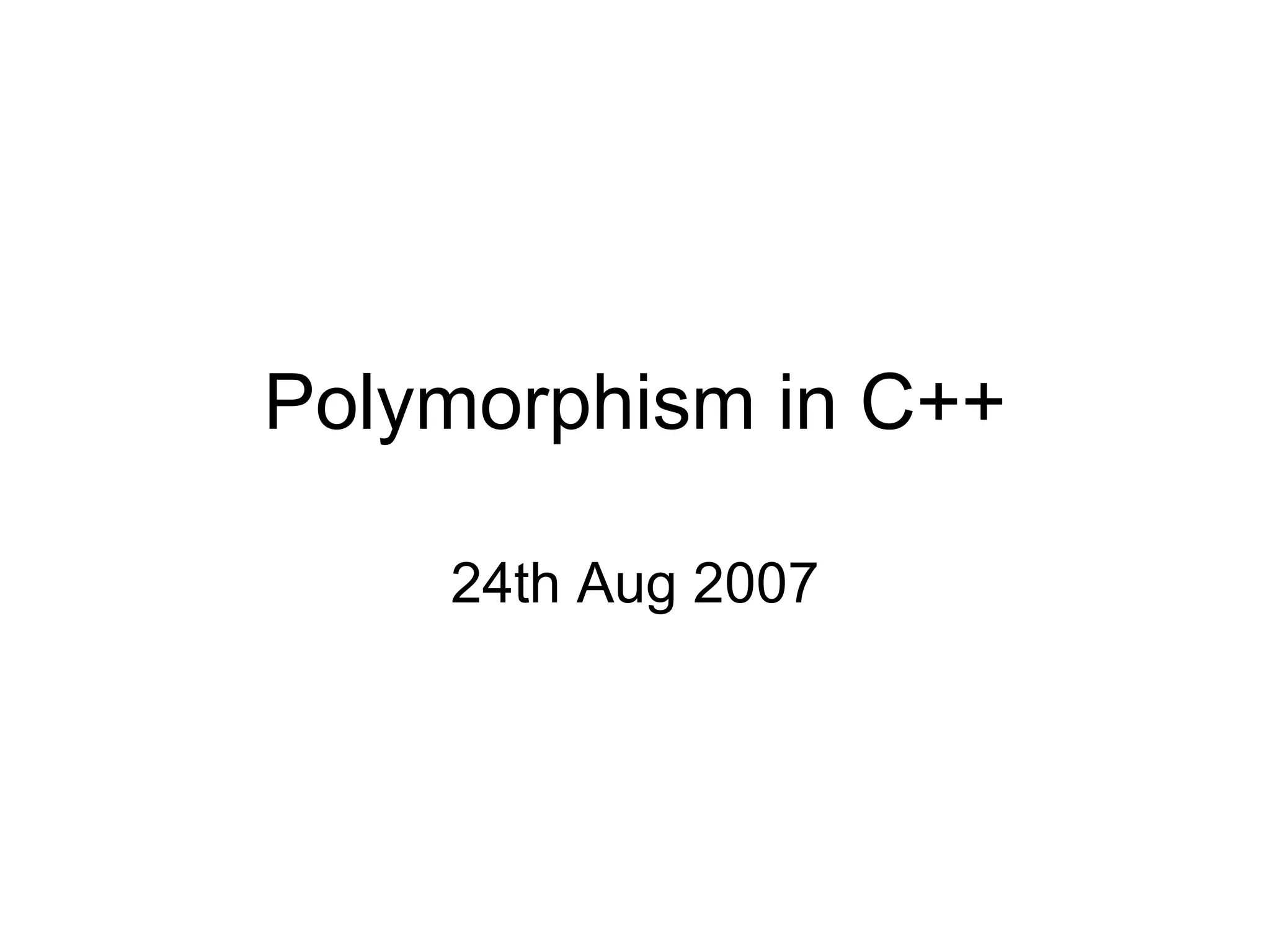 Static and Dynamic polymorphism in C++ | PPT