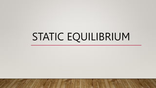 Static-Equilibrium topic for physics to learn | PPTX
