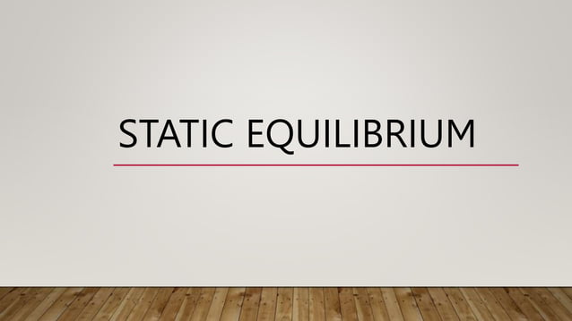 Static-Equilibrium topic for physics to learn | PPT