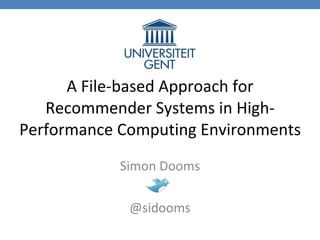A File-Based Approach for Recommender Systems in High-Performance ...