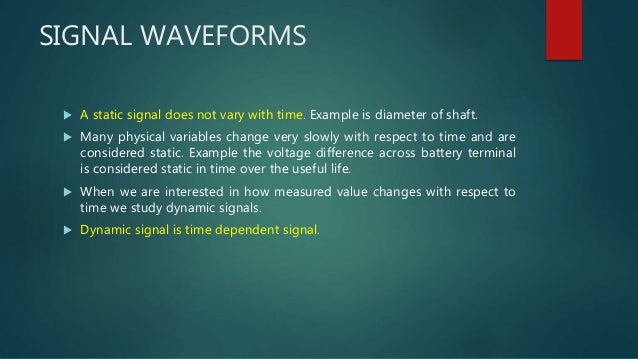 Static and dynamic characteristics of signals