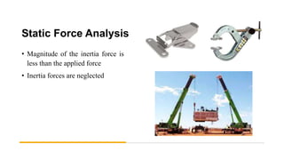 Static and dynamic force analysis | PPTX