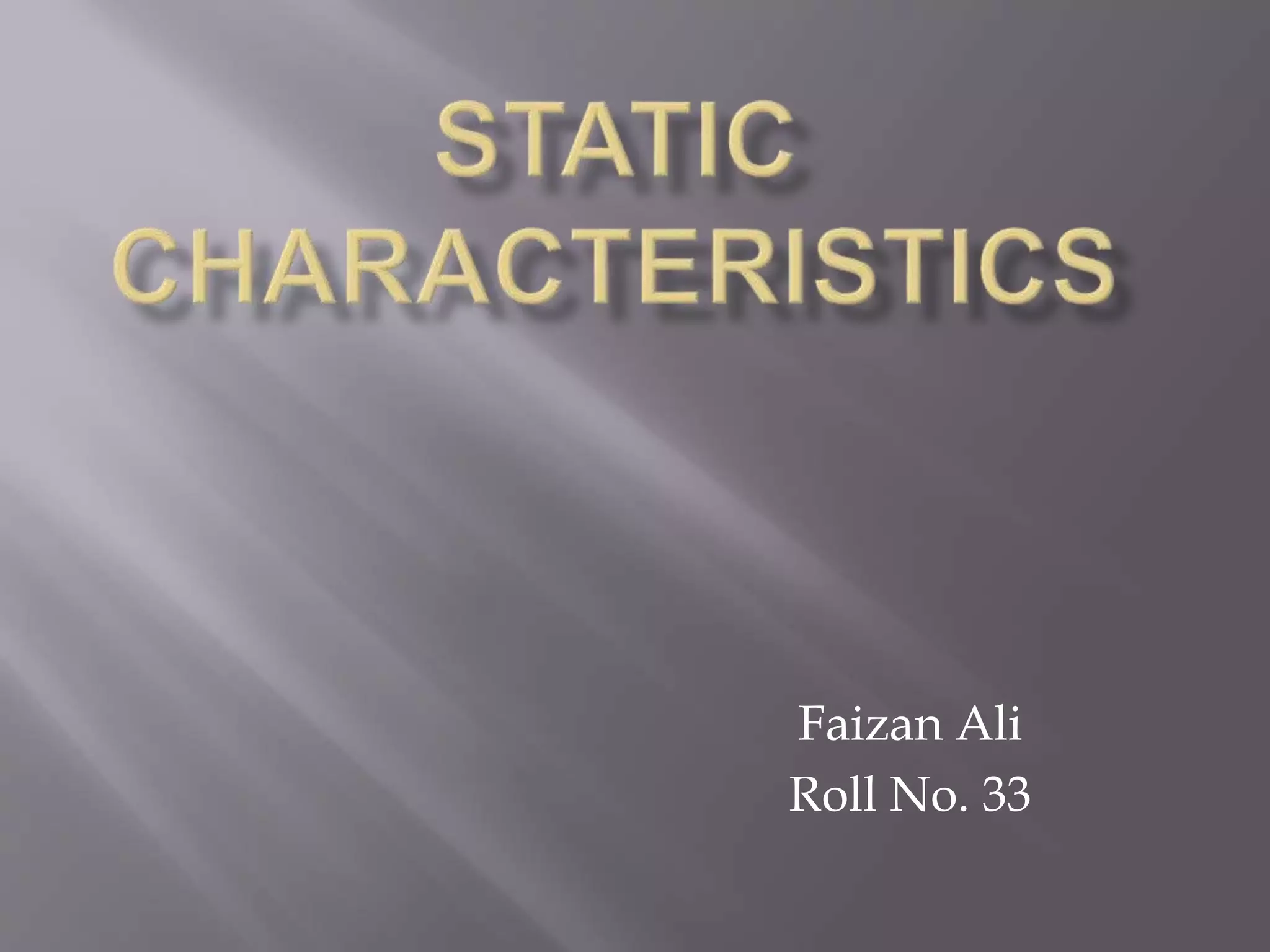 Static characteristics in Instrumentation and metrology | PPT